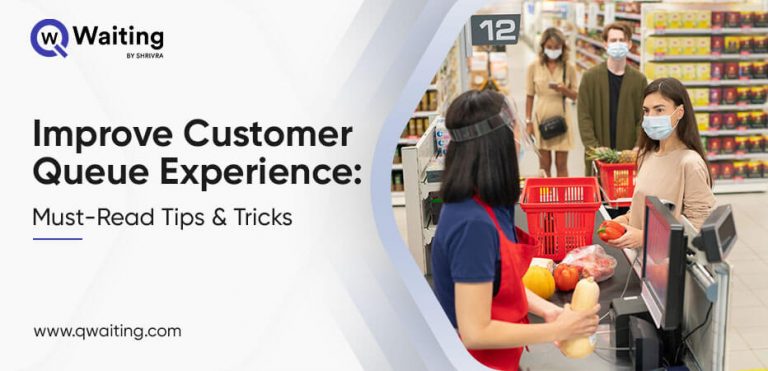 Improve Customer Queue Experience: Must-Read Tips & Tricks